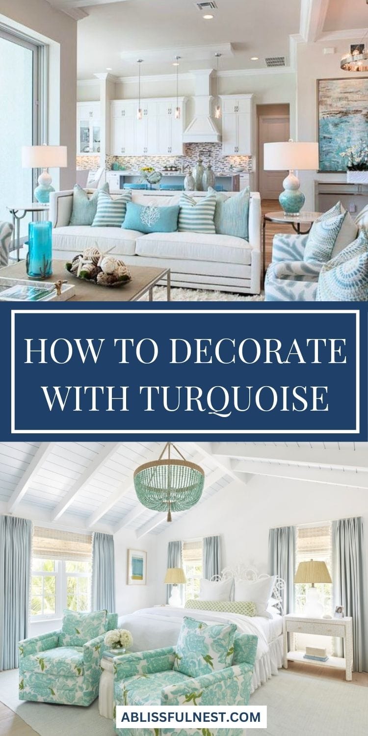 How to Decorate with Turquoise - 5 Design Tips - A Blissful Nest