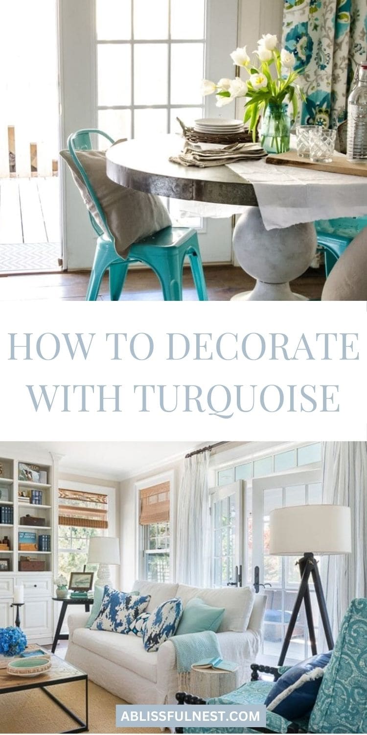 How to Decorate with Turquoise - 5 Design Tips - A Blissful Nest