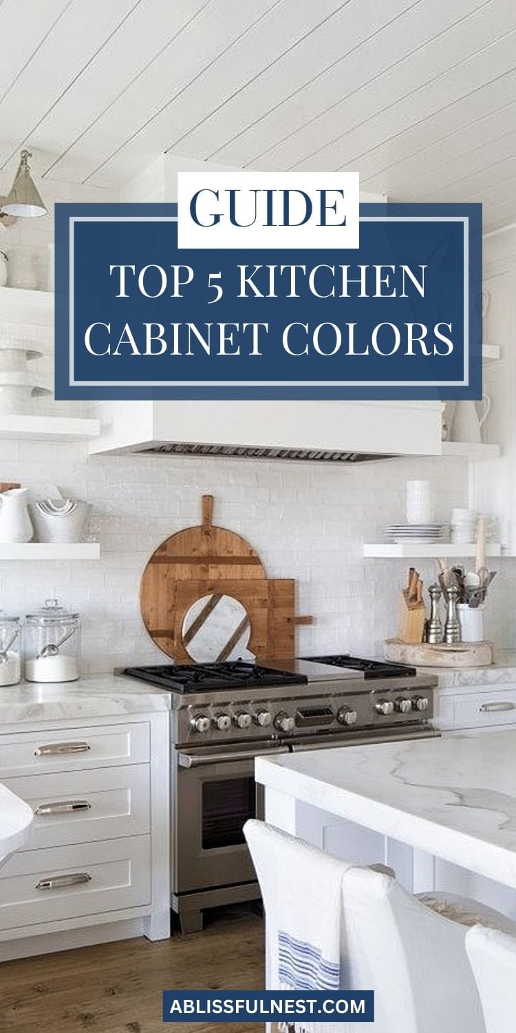 Top 5 Kitchen Cabinet Colors - A Blissful Nest