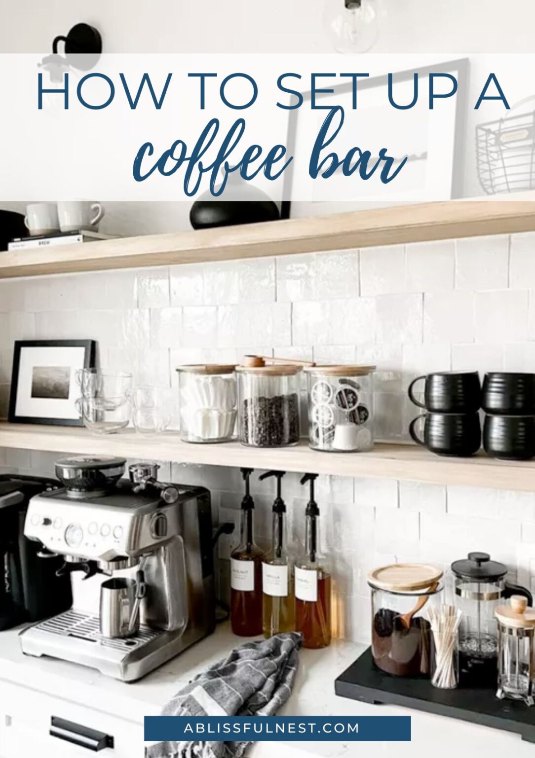 How To Set Up A Coffee Bar - A Blissful Nest