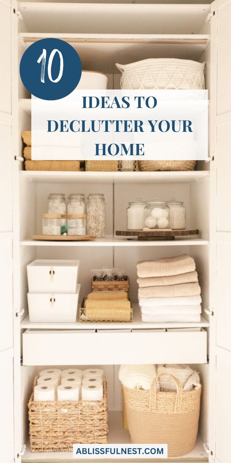 10 Ideas to Declutter Your Home Easily | A Blissful Nest
