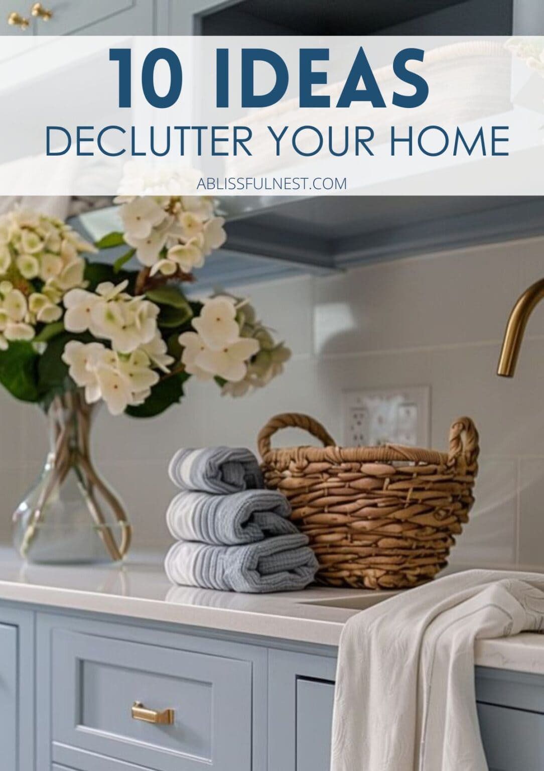 10 Ideas to Declutter Your Home Easily | A Blissful Nest