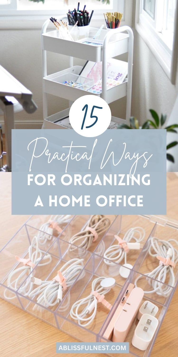 15 Practical Ways for Organizing a Home Office | A Blissful Nest