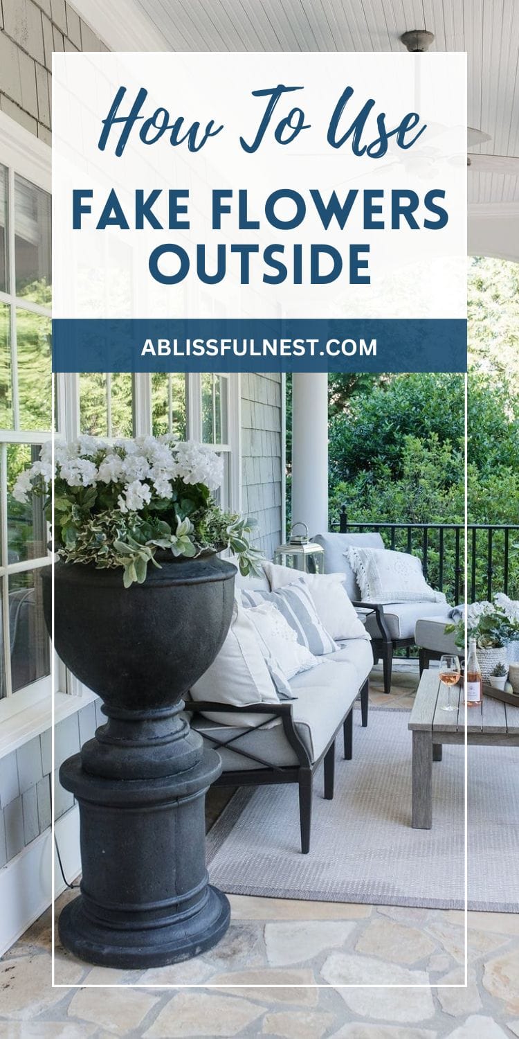 How To Use Fake Flowers Outside | A Blissful Nest