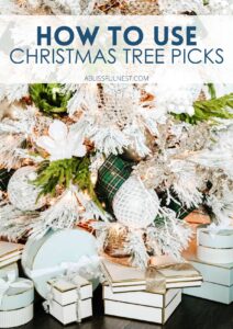 How To Use Christmas Tree Picks | A Blissful Nest