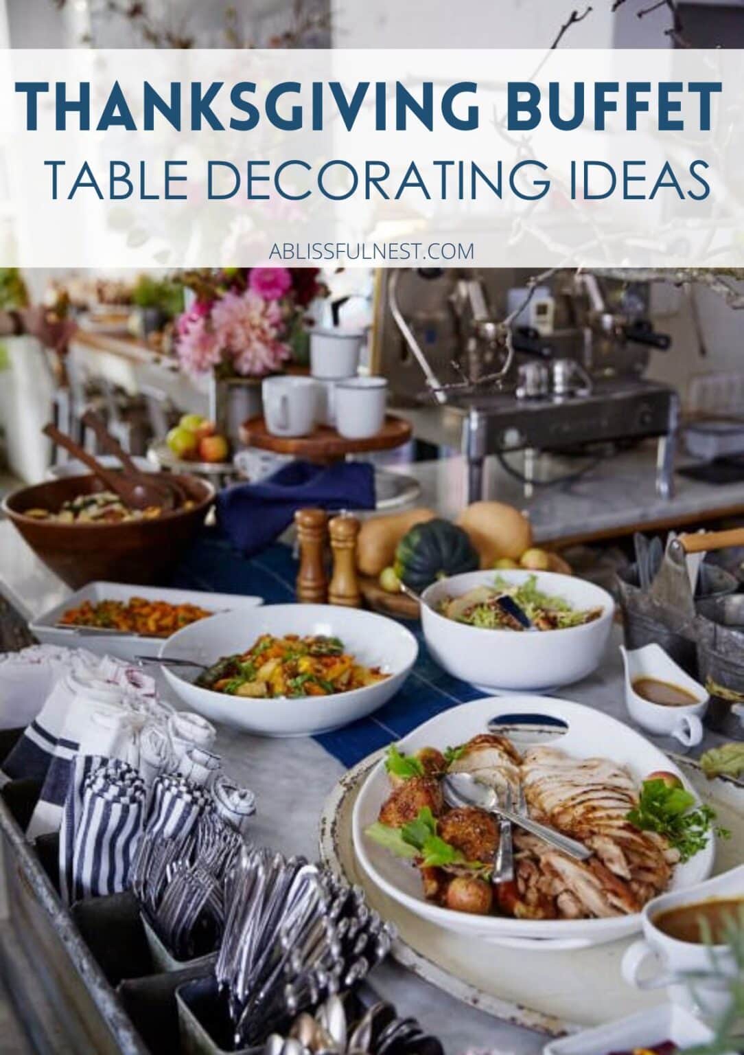 Thanksgiving Buffet Table Decorating Ideas | A Blissful Nest
