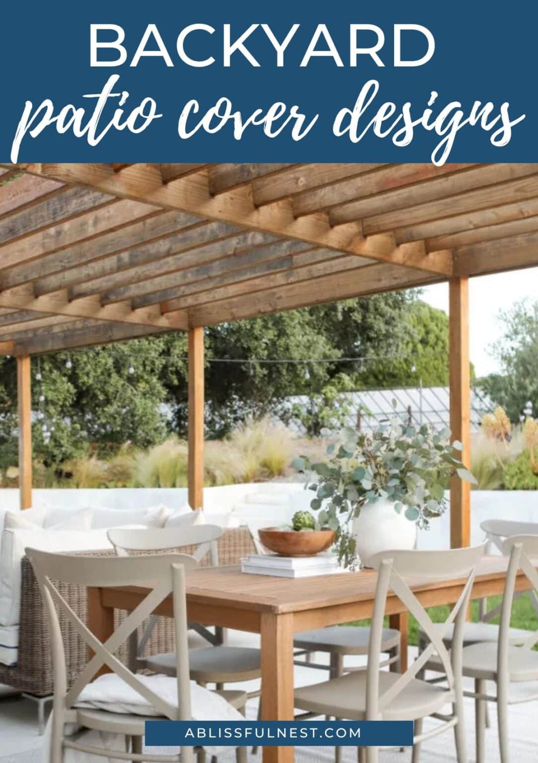 Backyard Patio Cover Designs | A Blissful Nest