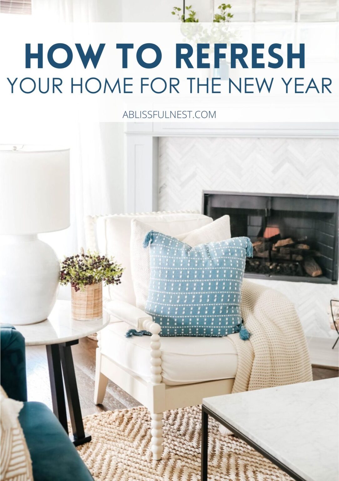 How To Refresh Your Home For The New Year | A Blissful Nest