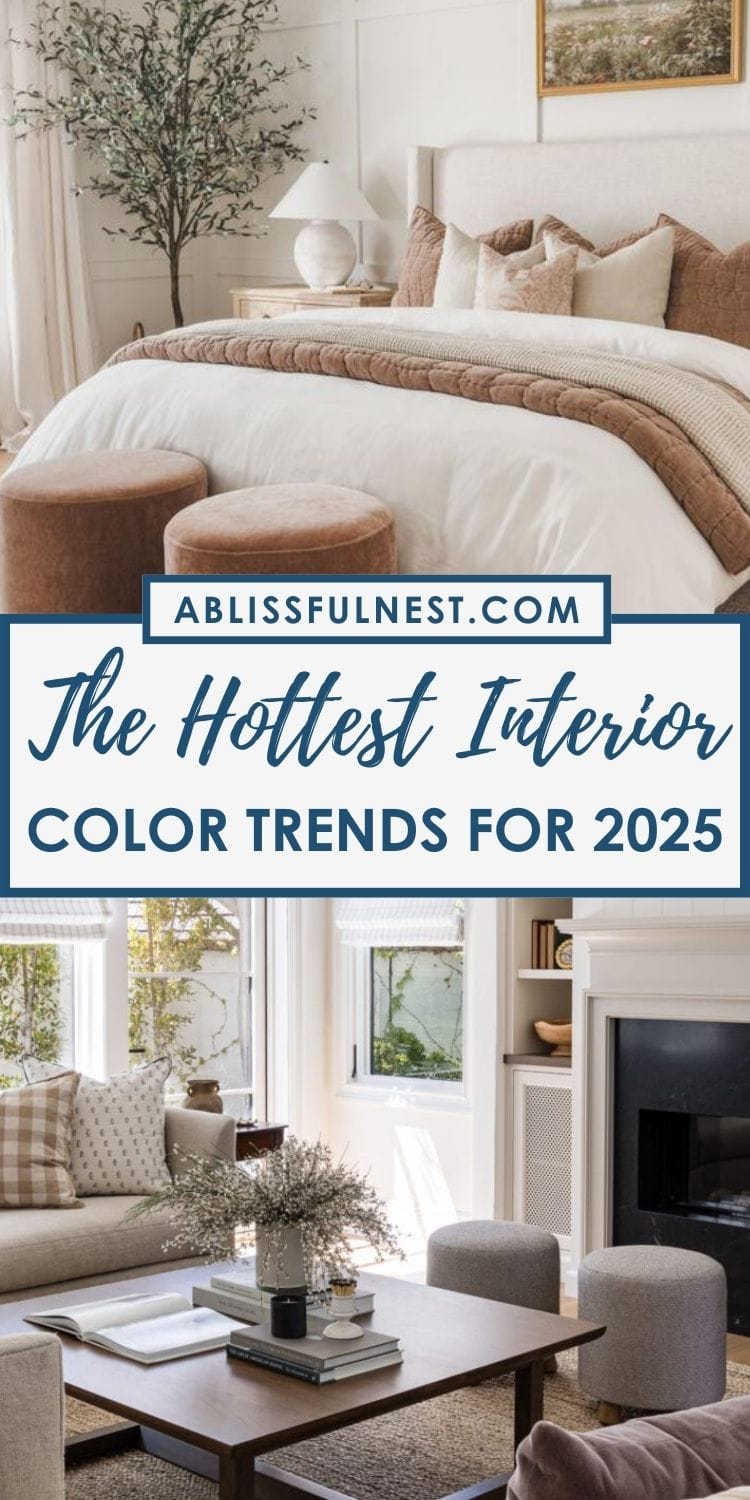 The Hottest Interior Color Trends For 2025 | A Blissful Nest