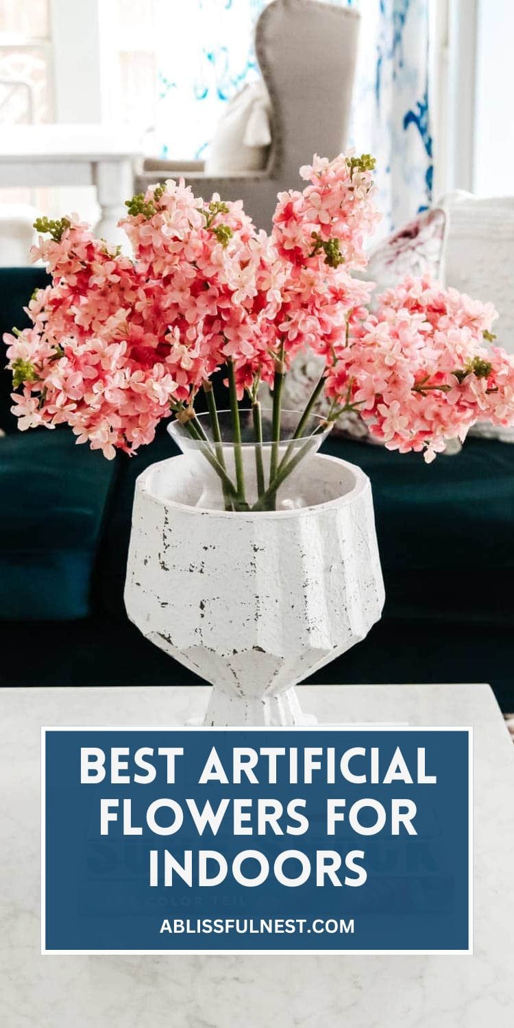 Best Artificial Flowers For Indoors | A Blissful Nest