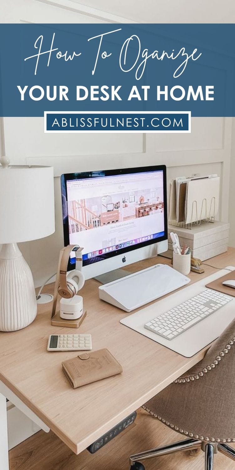 How To Organize Your Desk At Home | A Blissful Nest