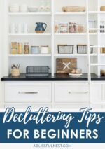 Decluttering Tips For Beginners | A Blissful Nest