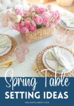 Spring Table Setting Ideas | A Blissful Nest