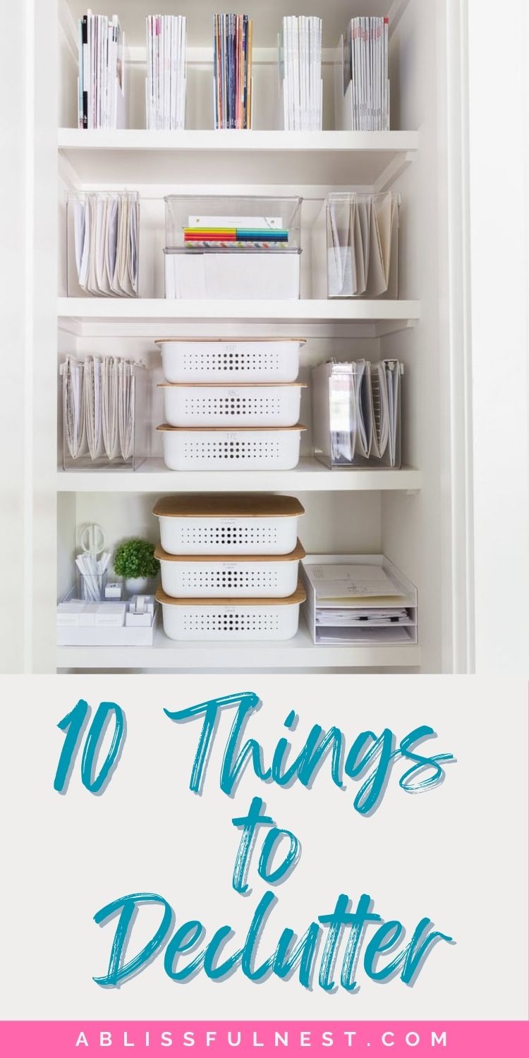 10 Things To Declutter - A Blissful Nest