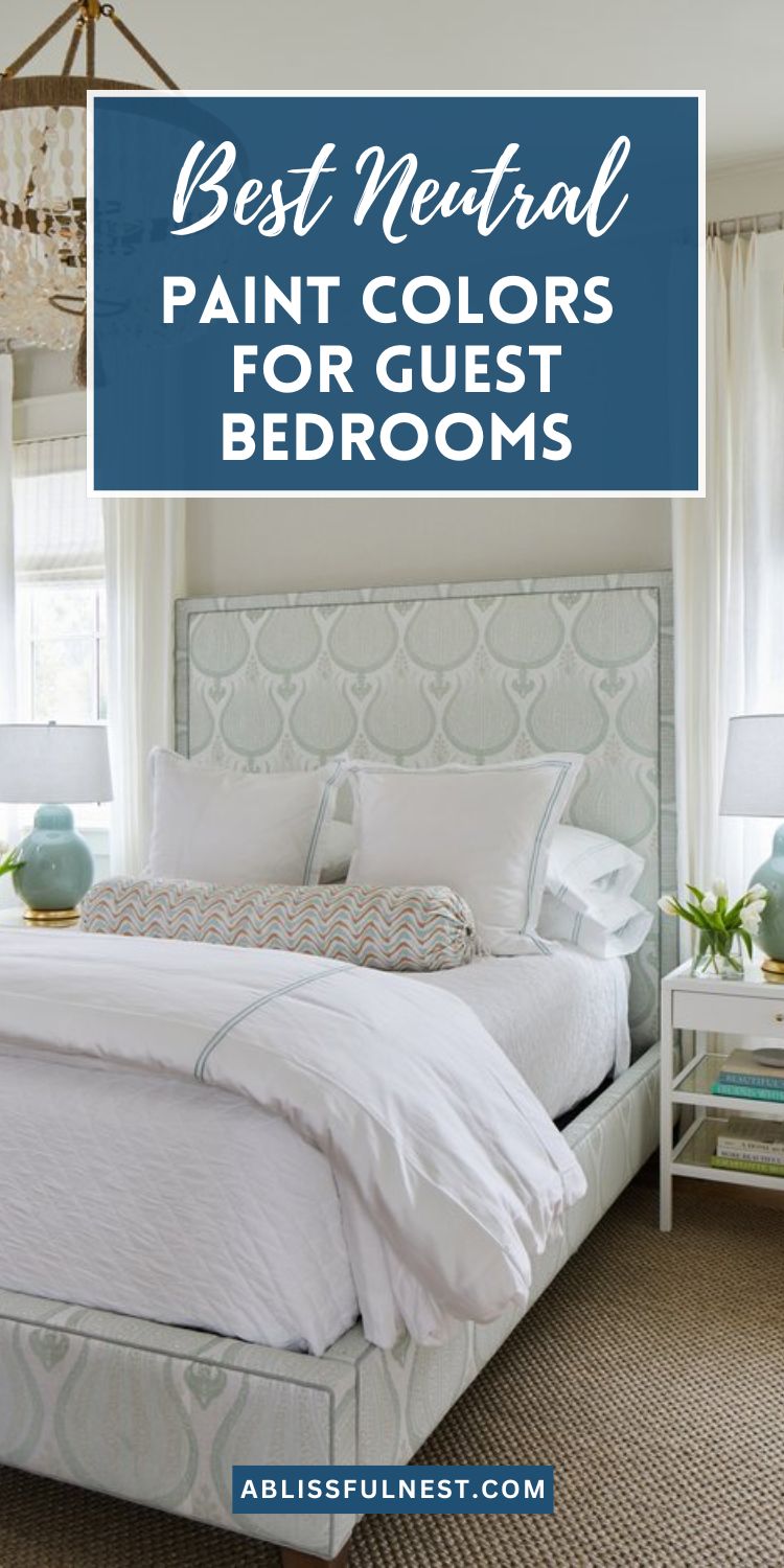 Best Neutral Paint Colors For Guest Bedrooms | A Blissful Nest