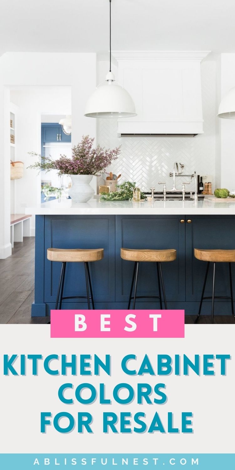 Best Kitchen Cabinet Colors For Resale | A Blissful Nest