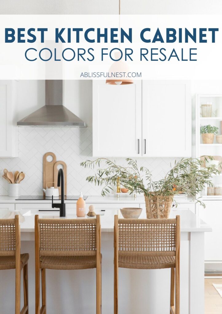 Best Kitchen Cabinet Colors For Resale | A Blissful Nest