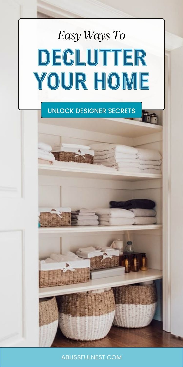 Easy Ways To Declutter Your Home | A Blissful Nest