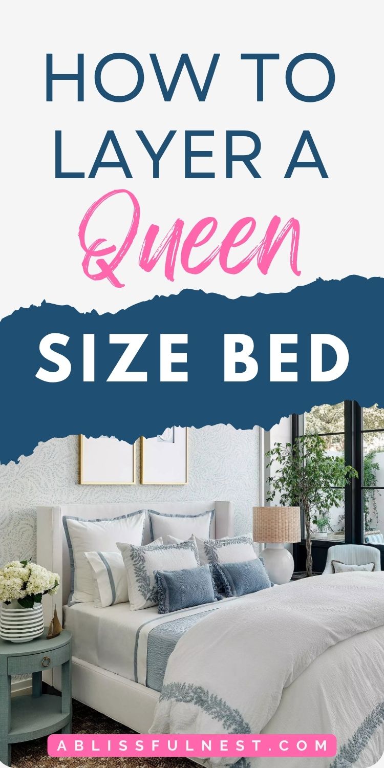 How to Layer a Queen Size Bed | A Blissful Nest