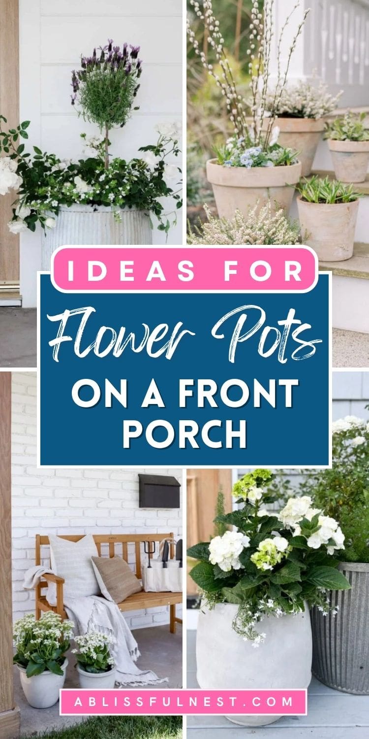 Ideas For Flower Pots On A Front Porch | A Blissful Nest