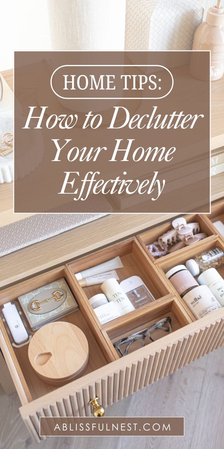How To Declutter Your Home Effectively | A Blissful Nest