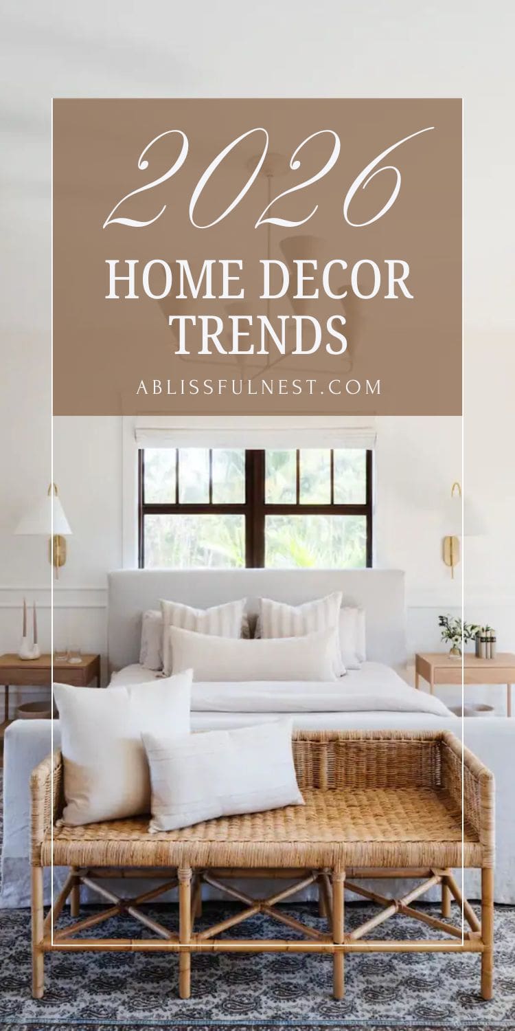 2026 Home Decor Trends | A Blissful Nest
