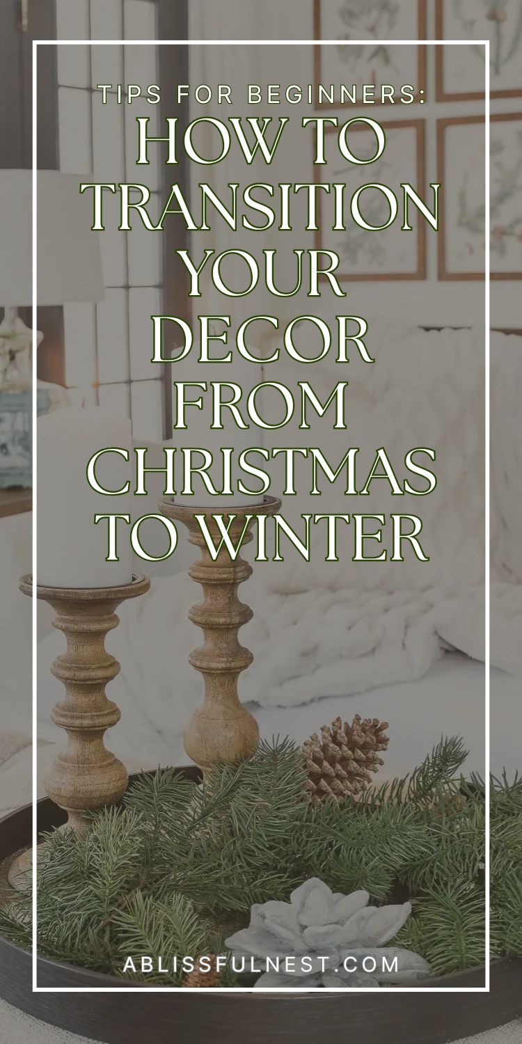 How To Transition Your Decor From Christmas To Winter | A Blissful Nest