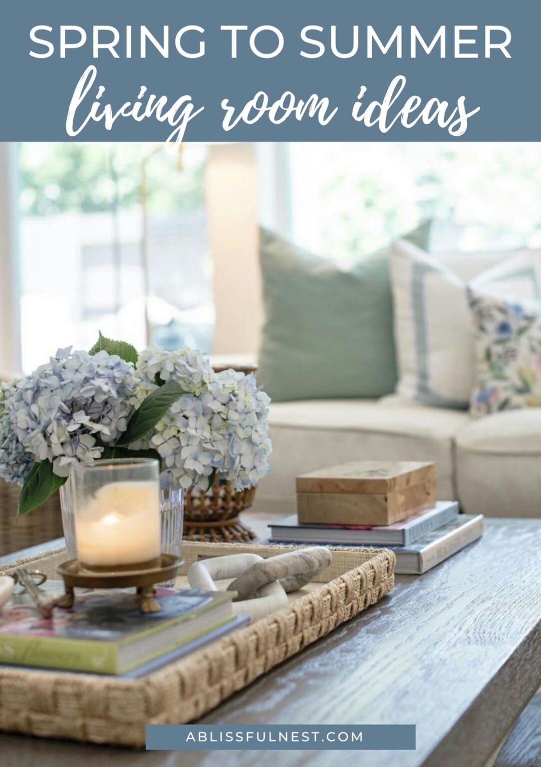 Spring To Summer Living Room Ideas | A Blissful Nest